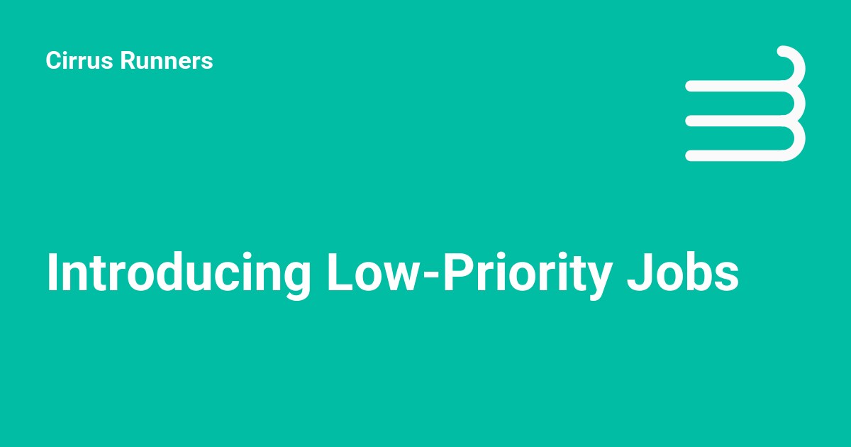 Introducing Low-Priority Jobs - Cirrus Runners